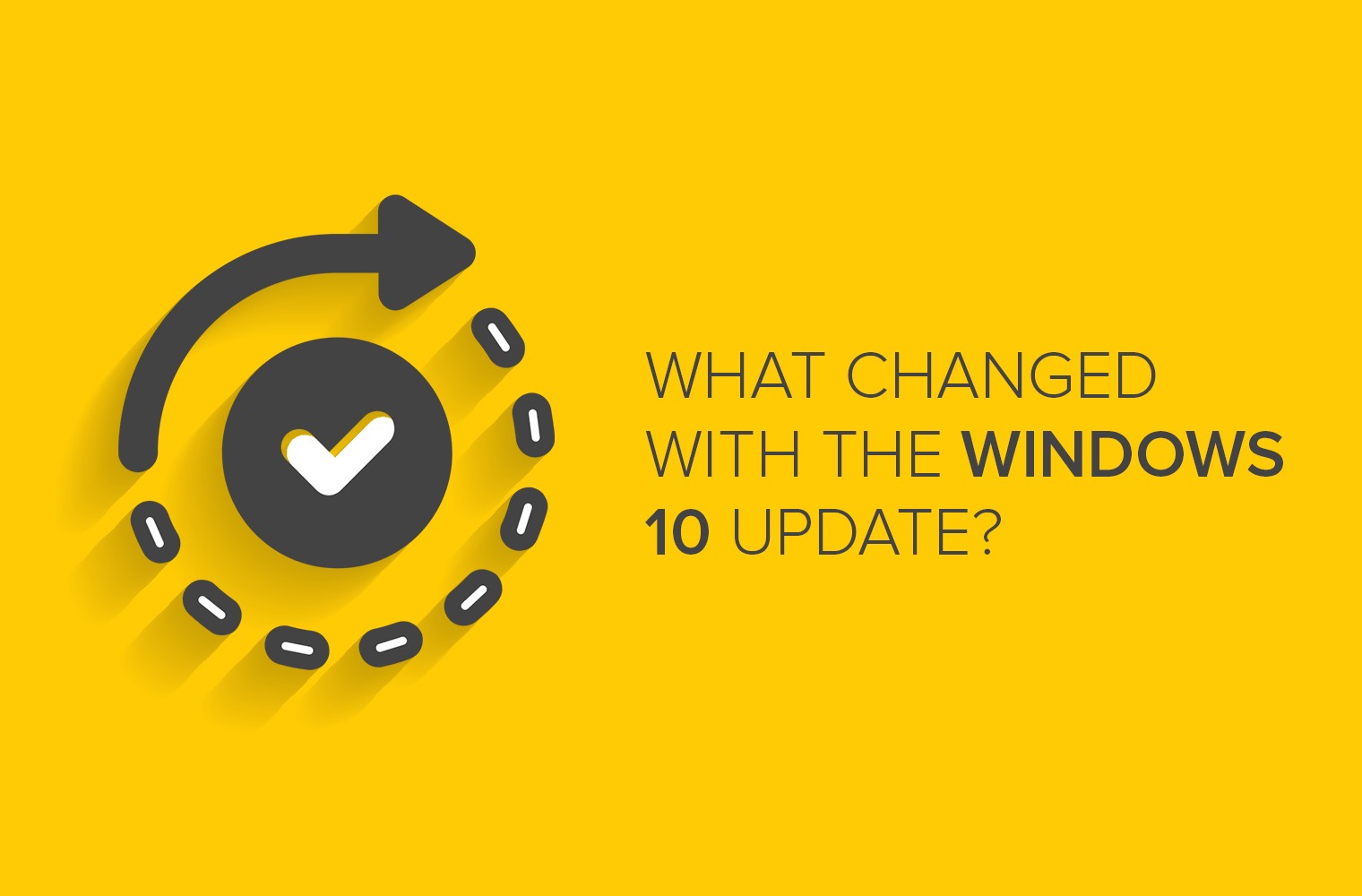 What Changed with the Windows 10 Update? - EMPIST®
