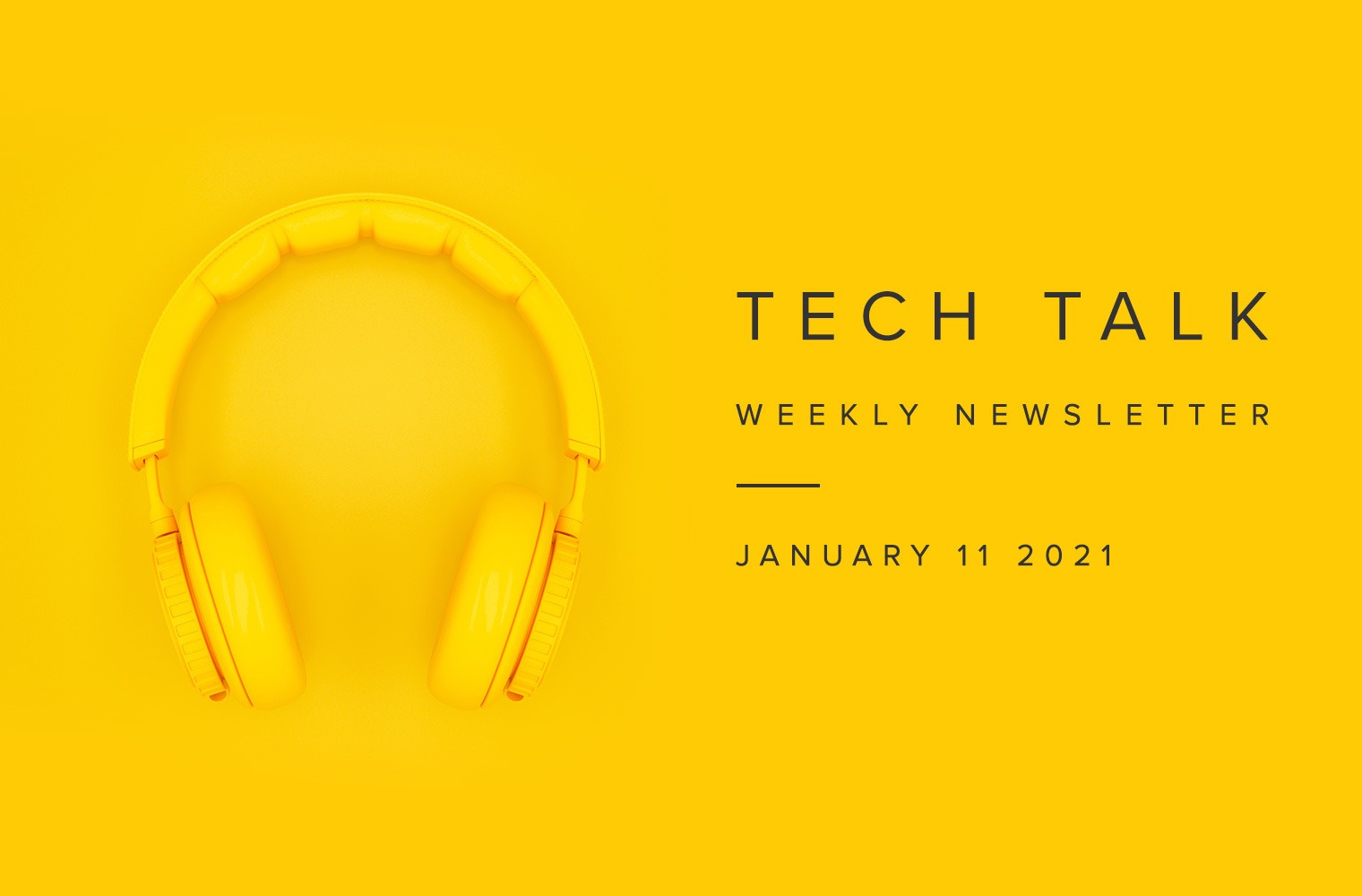 Tech Talk Weekly Newsletter: Monday, January 11, 2021 - EMPIST®