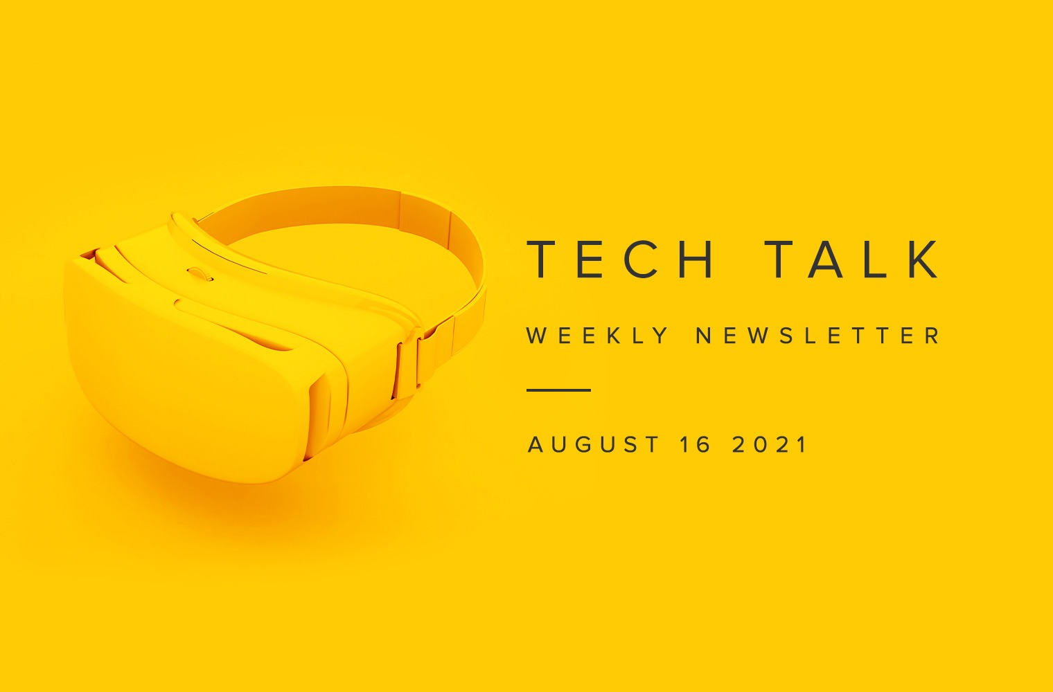 Tech Talk Weekly Newsletter: Monday, August 16, 2021 - Empist